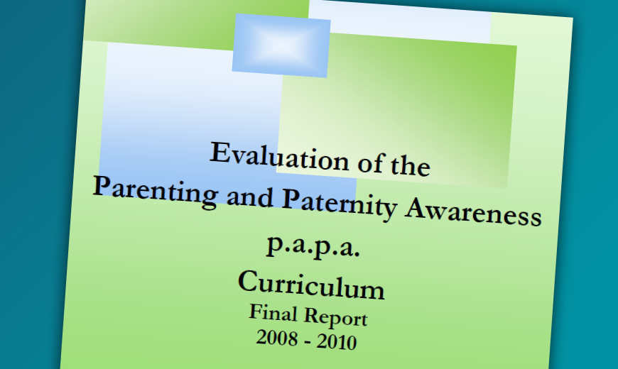 Evaluation of the Parenting and Paternity Awareness (PAPA) Curriculum ...
